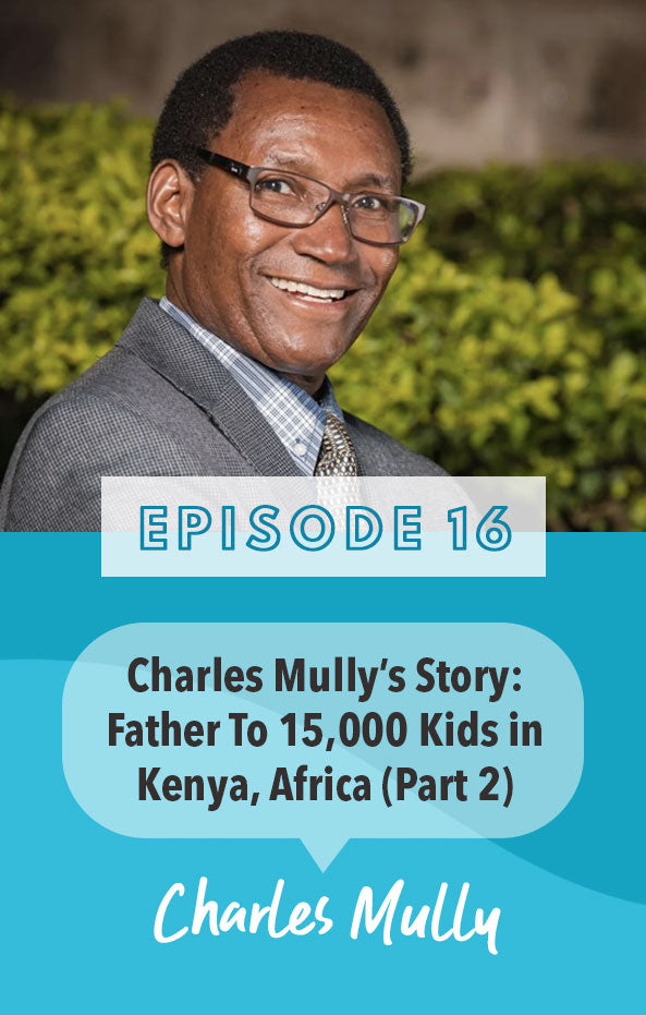 Episode 16: Part 2 of Charles Mully: Don't forget to Listen to Part 1 ...